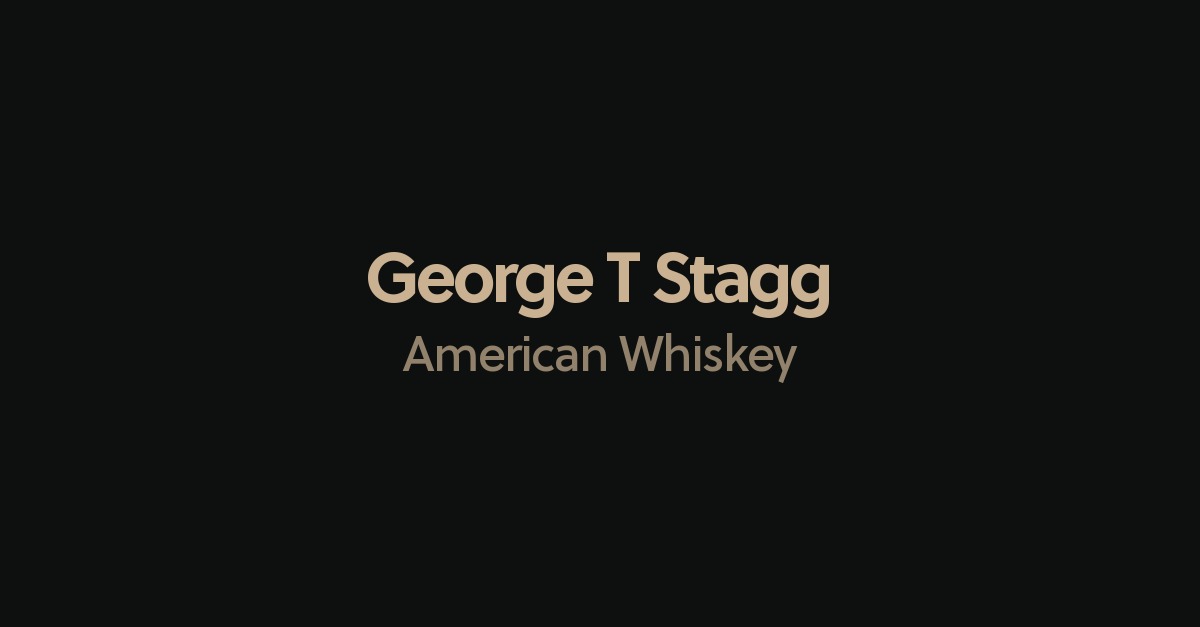 George T Stagg American Whiskey - Whisky Connosr