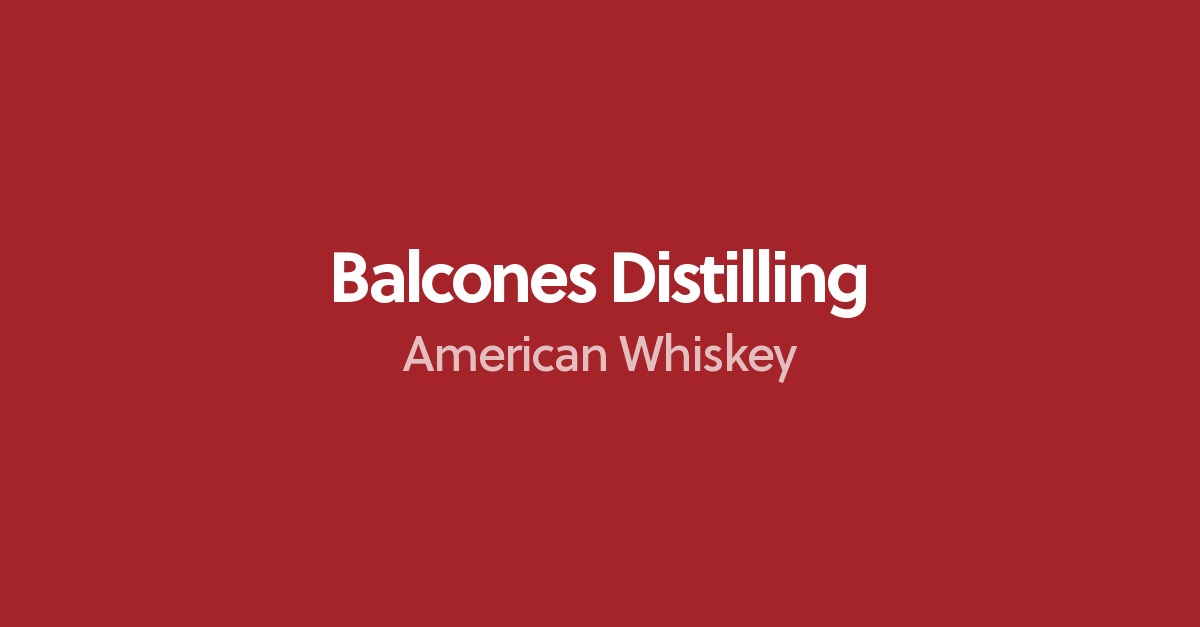 Balcones Distilling American Whiskey Reviews - Best Balcones Distilling ...