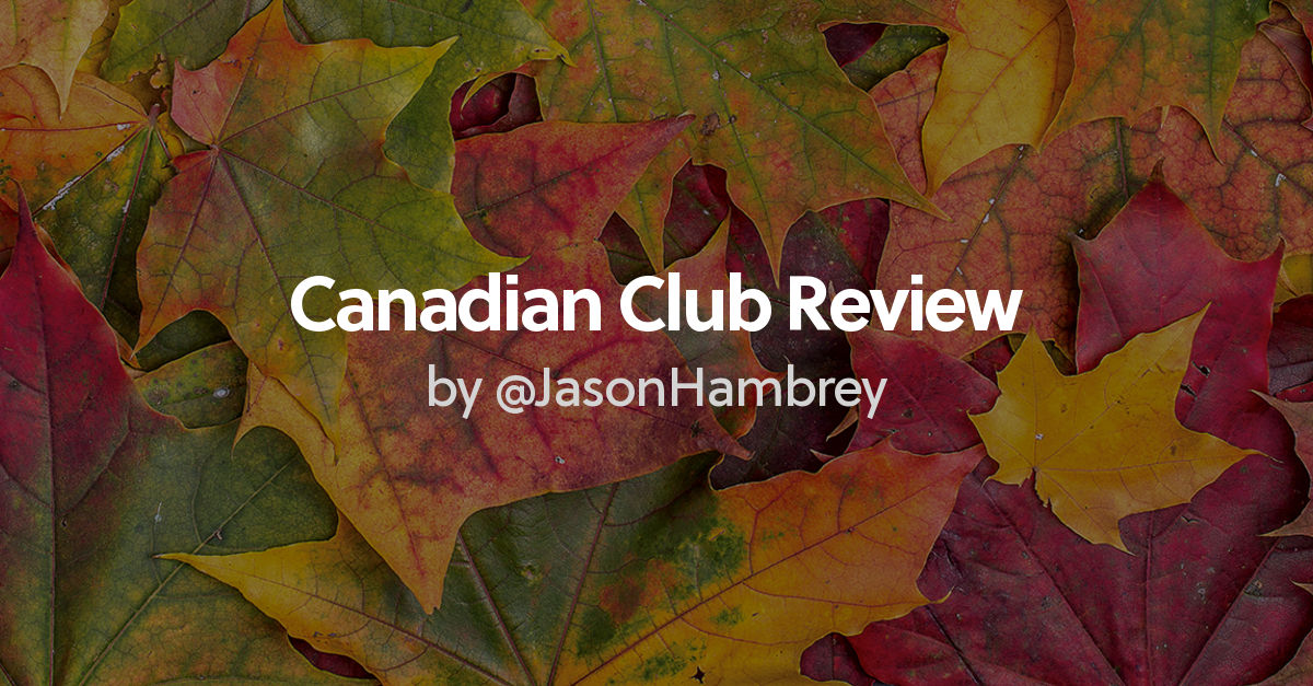 Review of Canadian Club Reserve (9 Year Old) by @JasonHambrey - Whisky ...